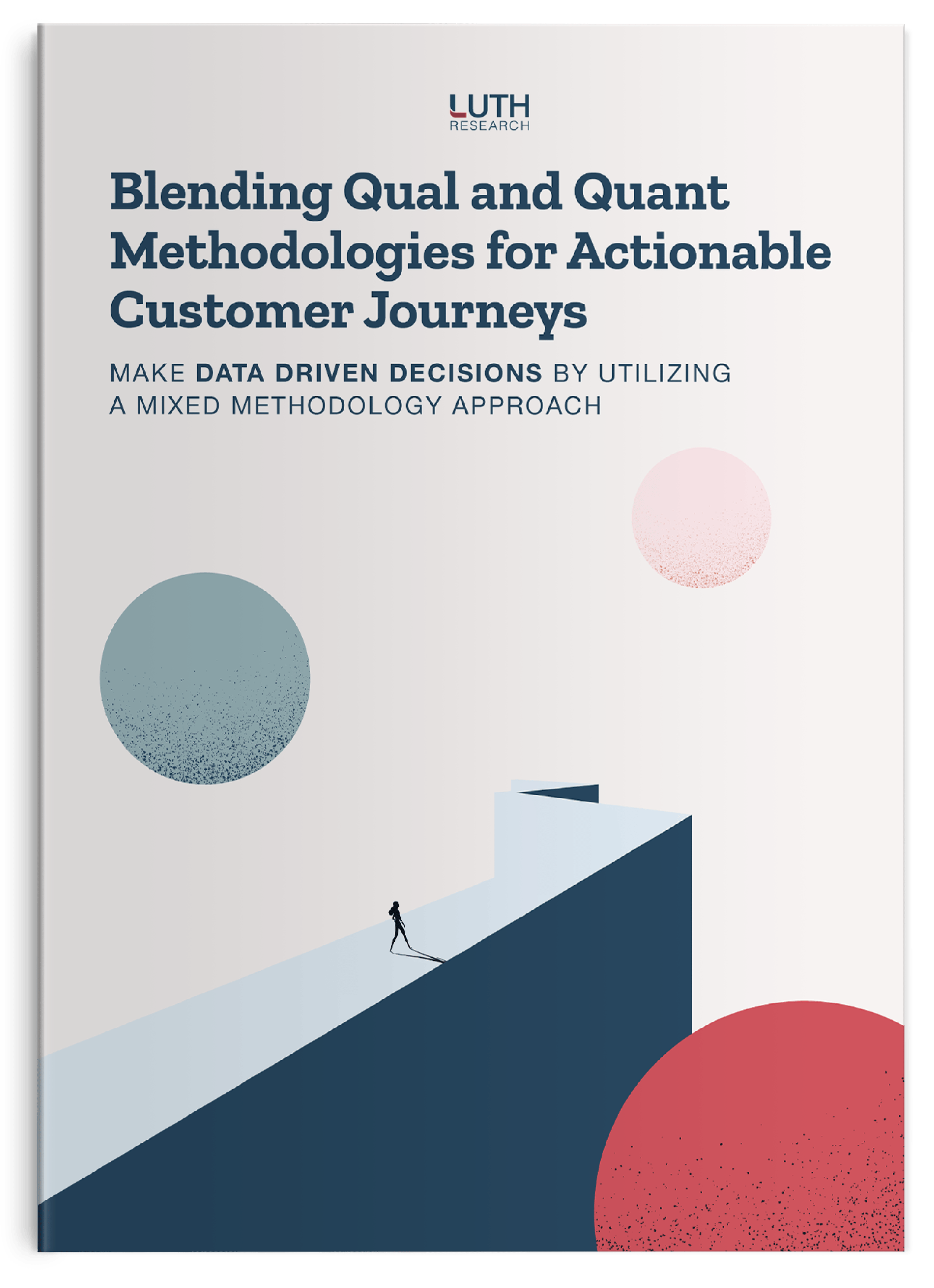 Blending Qual and Quant Methodologies for Actionable Customer Journeys